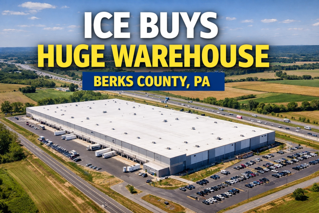 ICE Purchases Massive Berks County Warehouse Near I-78 in Major Federal ...